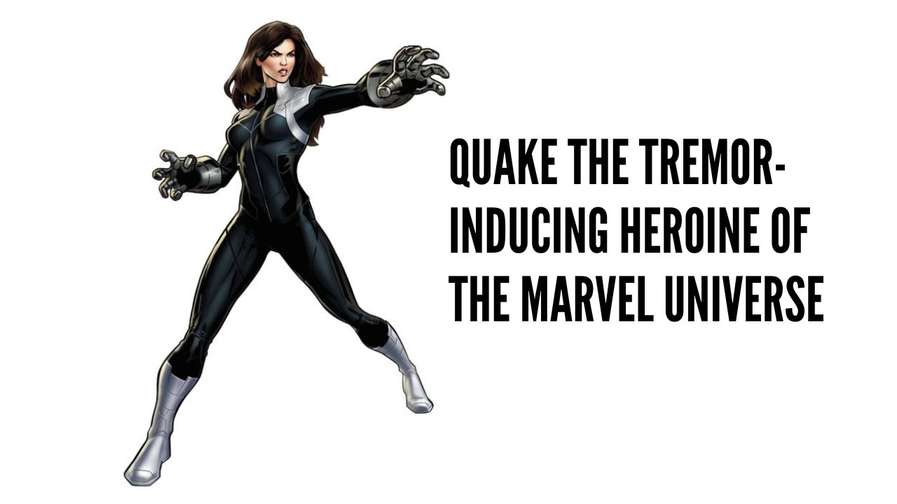 Quake The Tremor Inducing Heroine of the Marvel Universe - YouTube