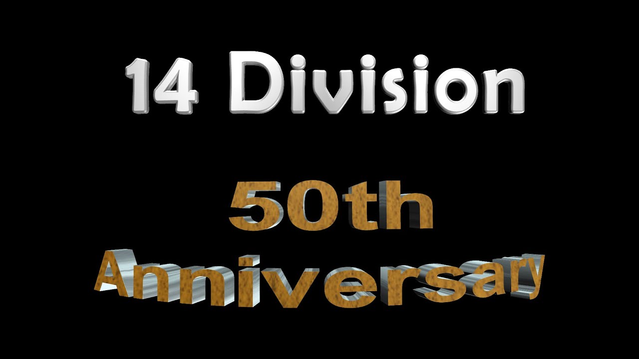 14 Division - 50th Anniversary Remembrances - YouTube