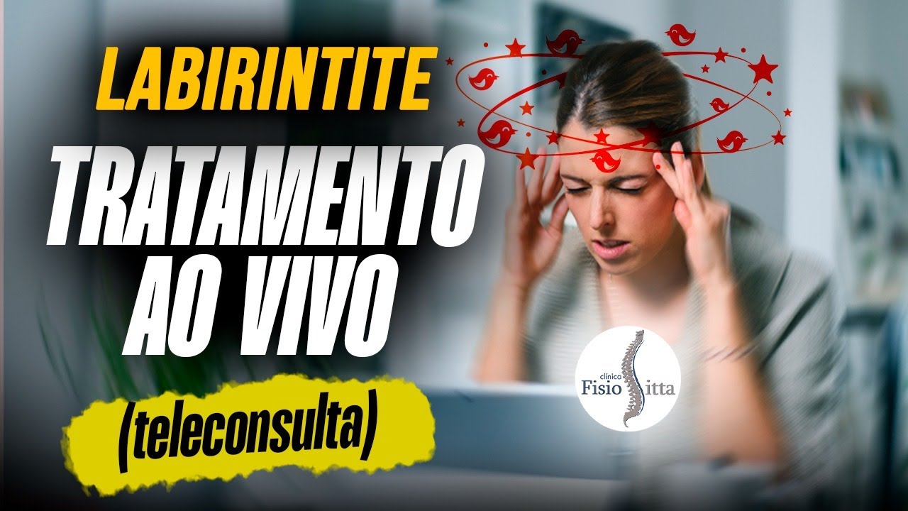 TRATAMENTO da LABIRINTITE AO VIVO TELECONSULTA CRISTAIS SOLTOS VPPB ...