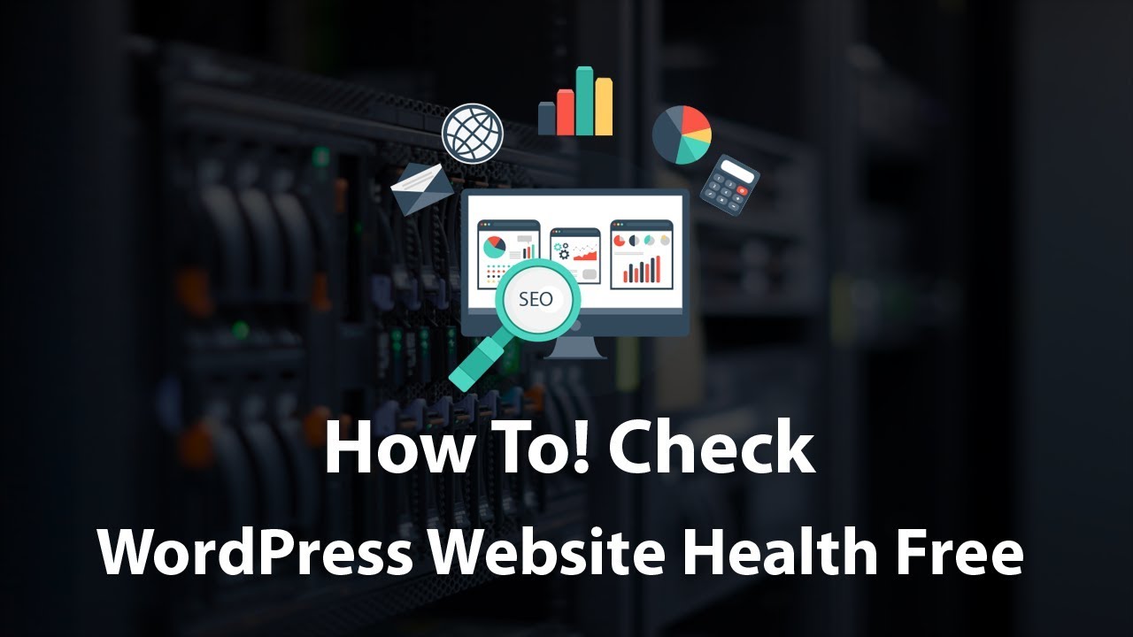 How To Check WordPress Website Health Free 2018 - YouTube
