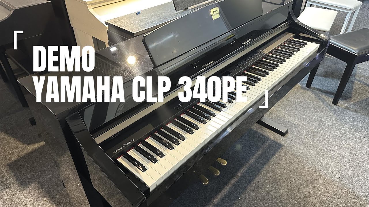 ĐÀN PIANO YAMAHA CLP 340PE l Demo âm thanh l LUCH Piano - YouTube