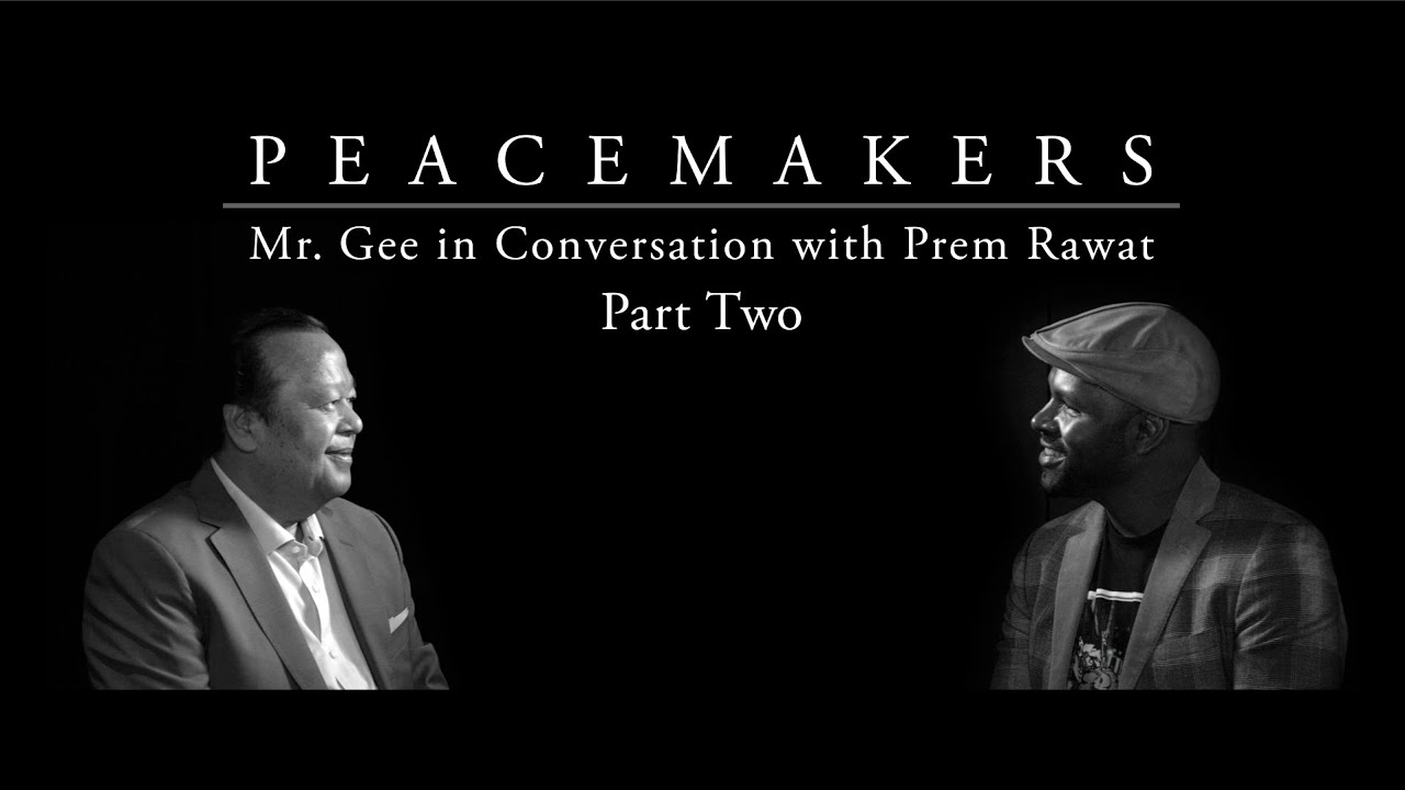 Peacemakers: Mr. Gee in Conversation with Prem Rawat, Part Two - YouTube