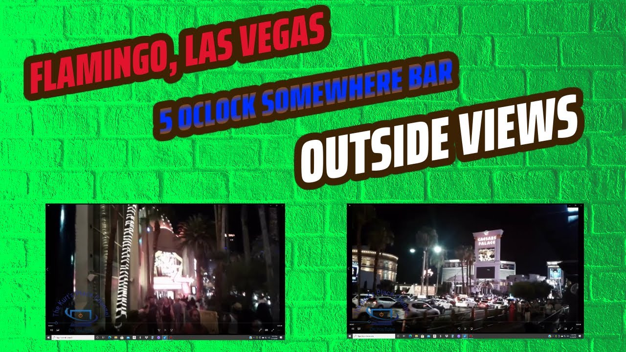 Flamingo Las Vegas 5 Oclock Somewhere Bar Outside Views - YouTube