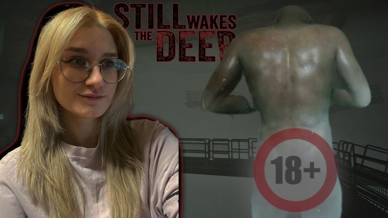 ЧТО У ВАС ЗДЕСЬ ПРОИСХОДИТ? | STILL WAKES THE DEEP #1 - YouTube