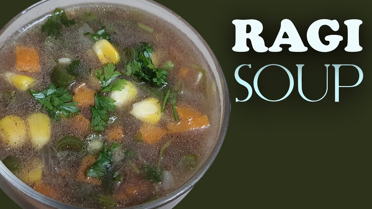 Ragi Soup| How to make Finger Millet Soup| Savithas Kitchen | Weight ...