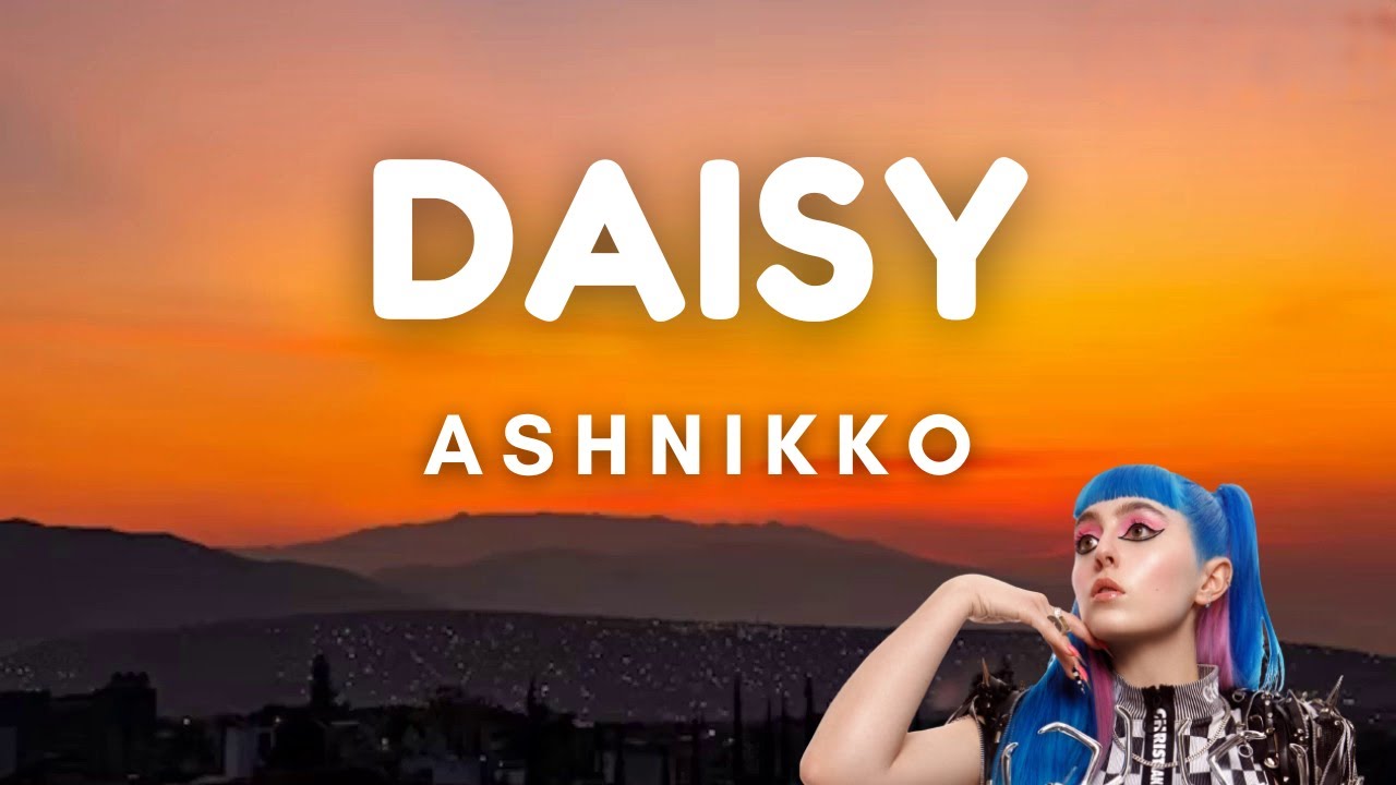 Ashnikko - Daisy (Lyrics) - YouTube