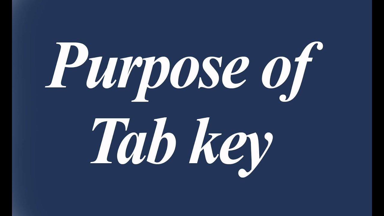 What Is The Purpose Of Tab Key Gulfam Academy YouTube What Is The Purpose Of Tab Key Gulfam Academy YouTube