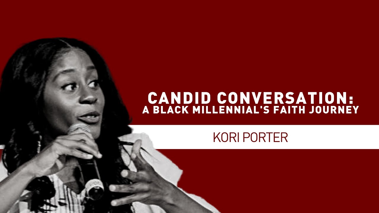 Candid Conversation: A Black Millennial's Faith Journey | Kori Porter ...