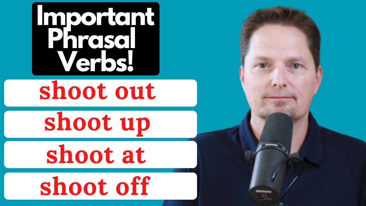 CONFUSING PHRASAL VERBS / AMERICAN ENGLISH/SHOOT AT, SHOOT OUT, SHOOT ...