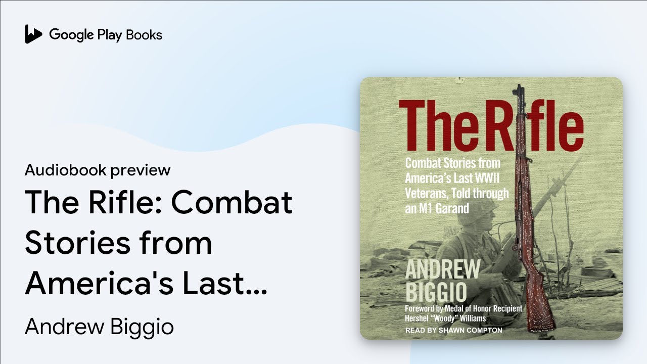 The Rifle: Combat Stories from America's Last… by Andrew Biggio ...