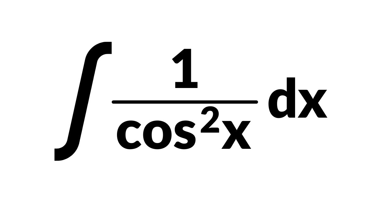 Integration of 1/(cosx)^2 - Basic Integration Problems With Solutions ...
