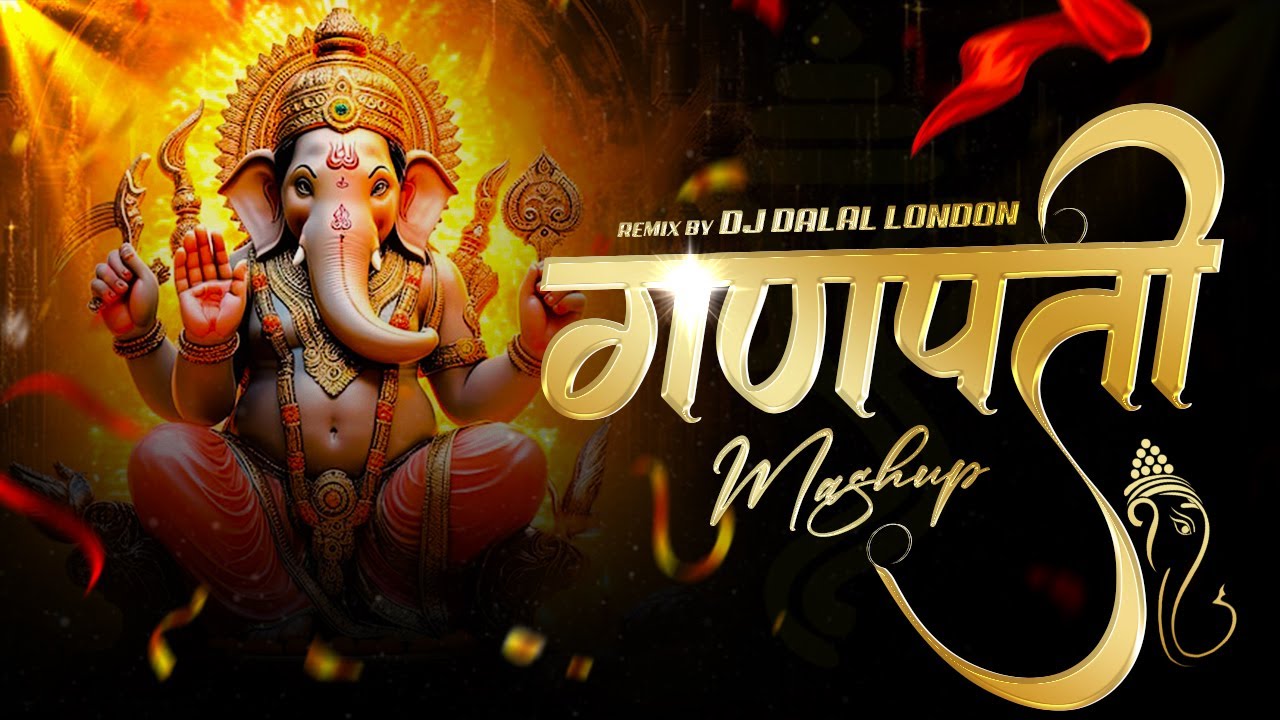 Ganpati Mashup | Super Hit Ganpati Songs | DJ Dalal | Ganesh Chaturthi ...
