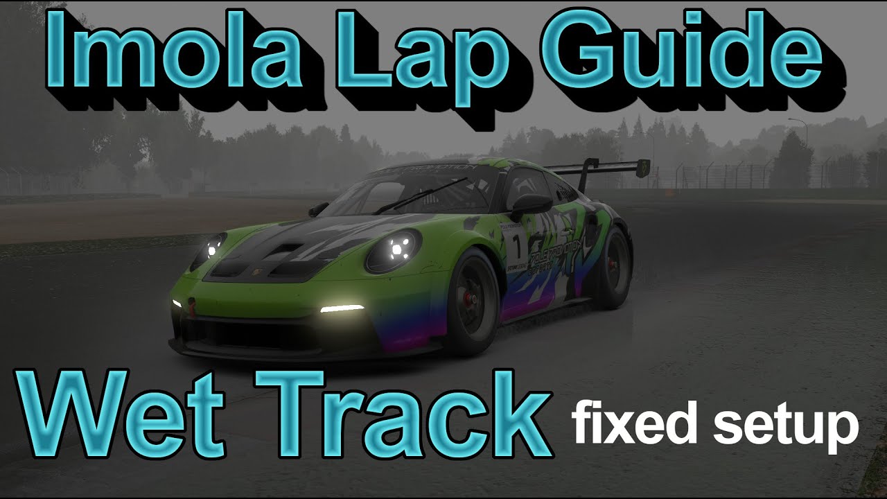 iRacing Imola Rain Porsche 992 Cup fixed setup Lap Guide | 2025 Season ...