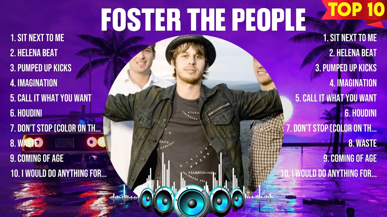 Foster the People The Best Music Of All Time ️ Full Album ️ Top 10 Hits ...