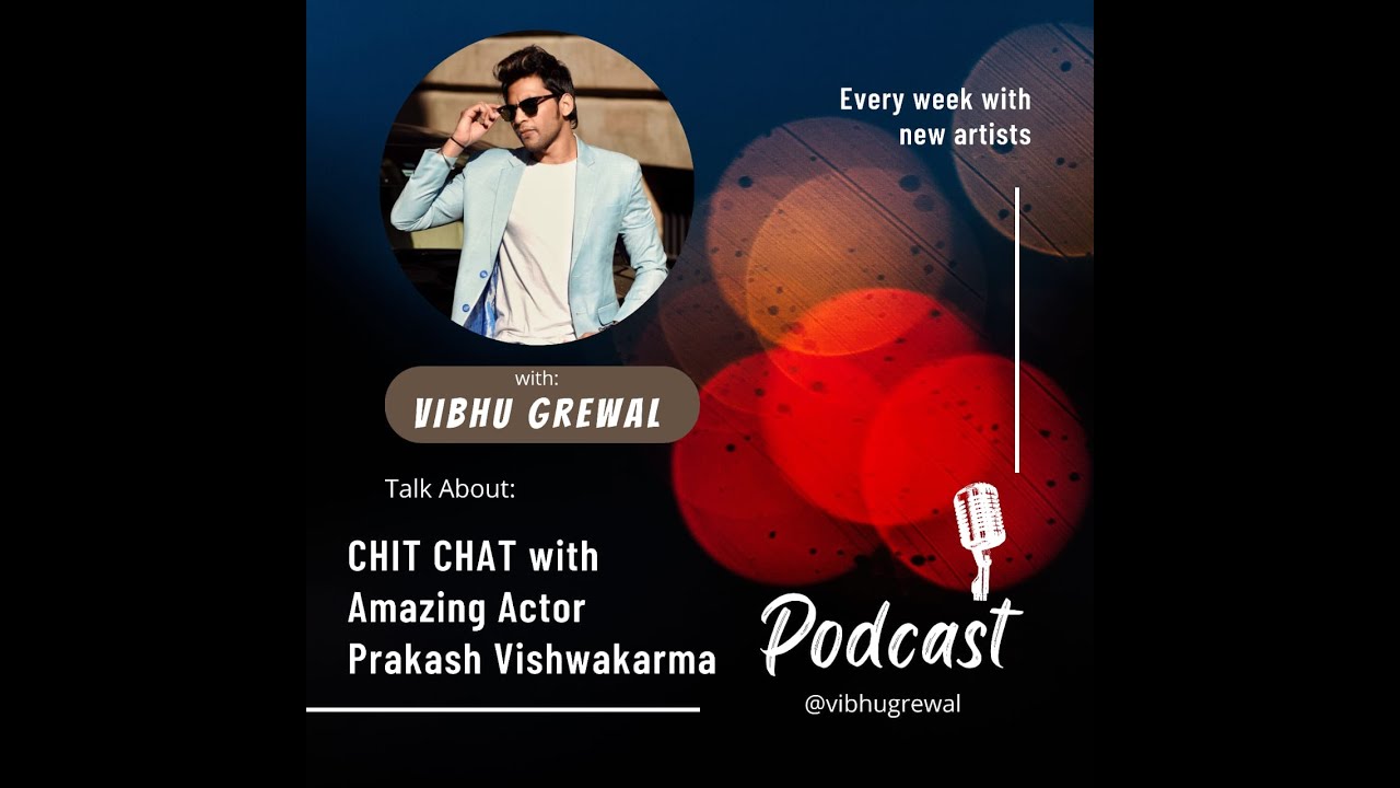 Chit Chat: In Conversation with Actor Prakash Vishwakarma - Insights ...