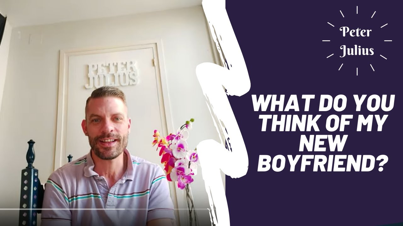 Peter Julius - What Do You Think Of My New Boyfriend? - YouTube
