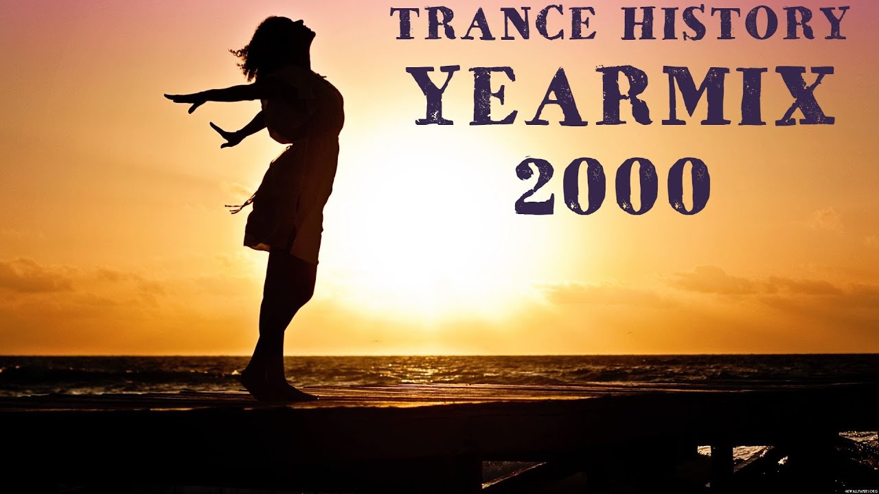 Trance History - YearMix 2000 Vol.1 (Chicane, Paul van Dyk, Tiesto, ATB ...