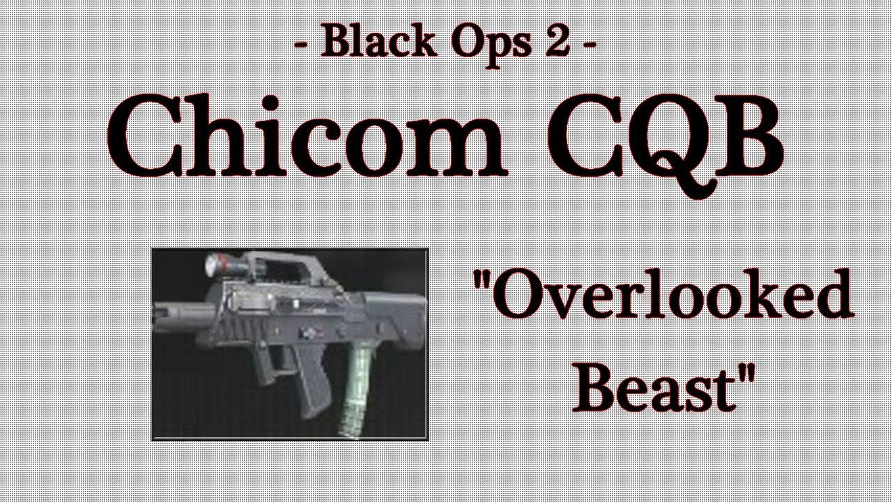 Black Ops 2 - Chicom CQB - Overlooked Beast - YouTube
