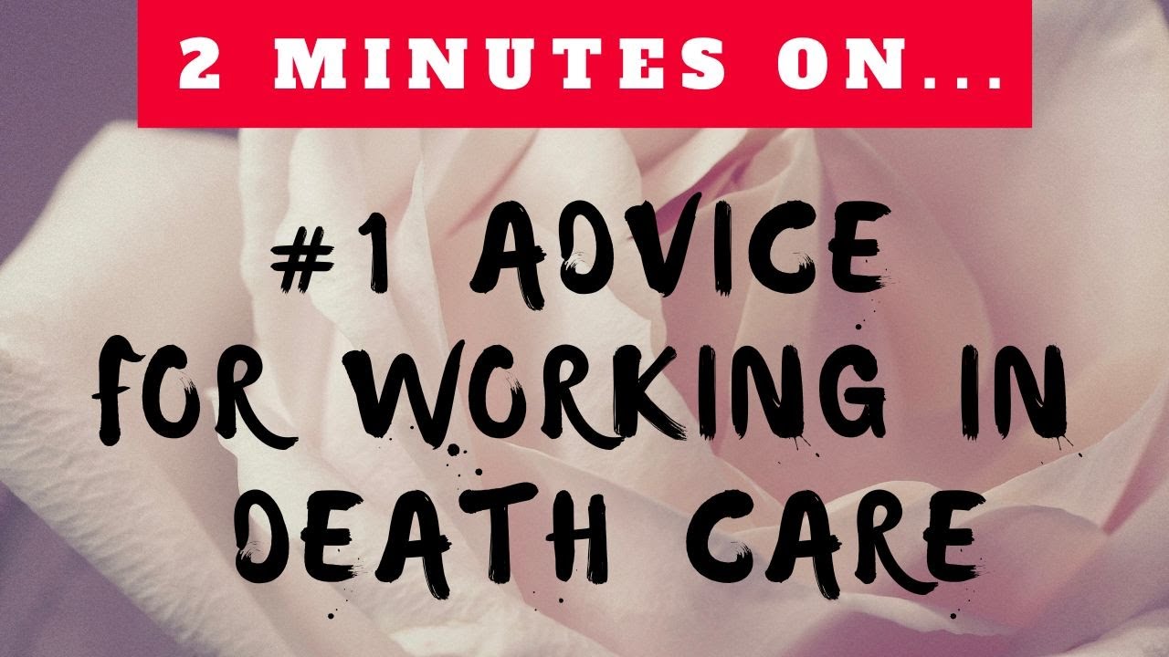 What is the #1 Advice for Working in Death Care to Deal with Emotions ...
