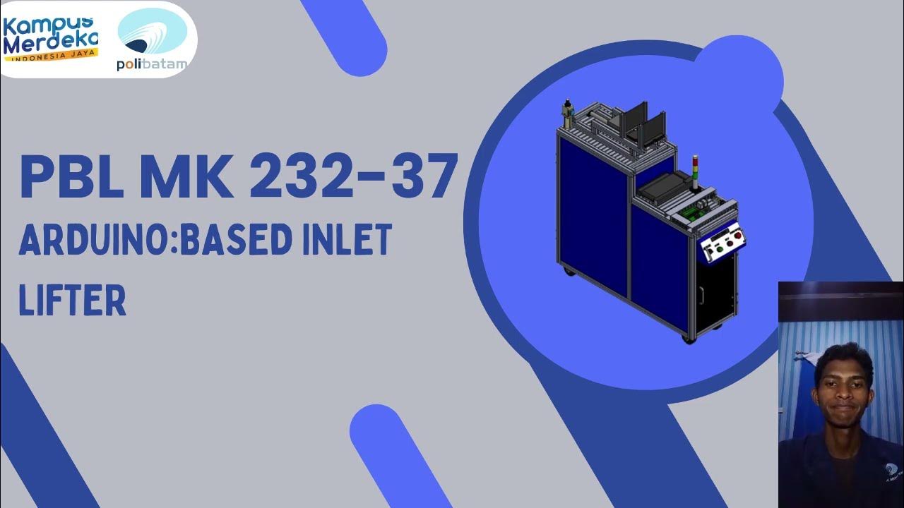 Progess Presentation PBL MK 232 - 37 Arduino Based Controller Untuk Inlet Lifter - YouTube