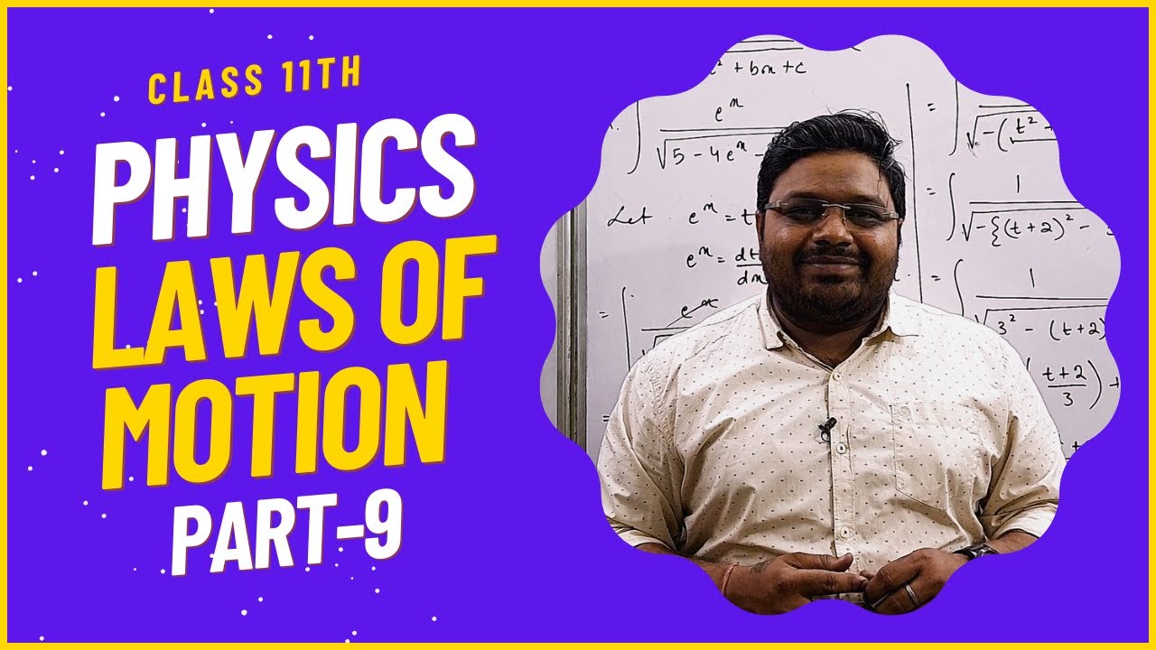 Laws of Motion for Class 11th Made Easy in 2024 (Part 9) - YouTube