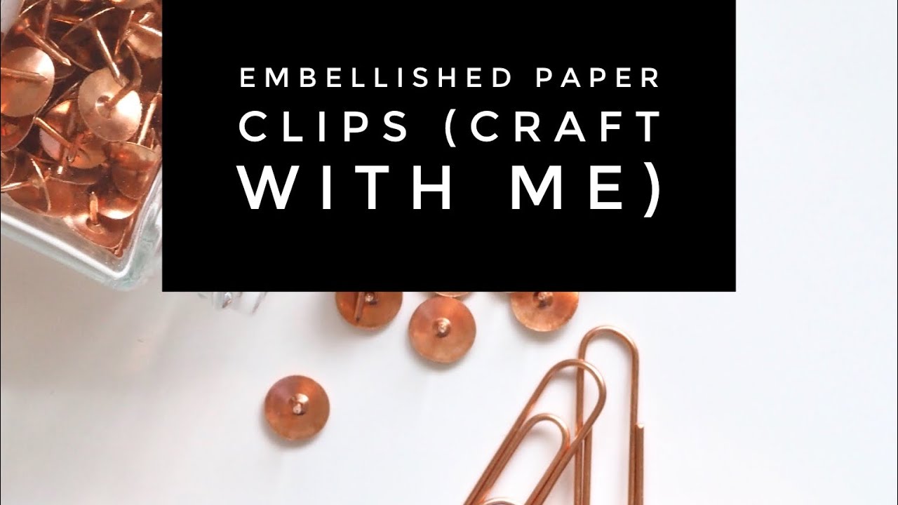 Craft with me embellished paper clips (Fall Edition) - YouTube