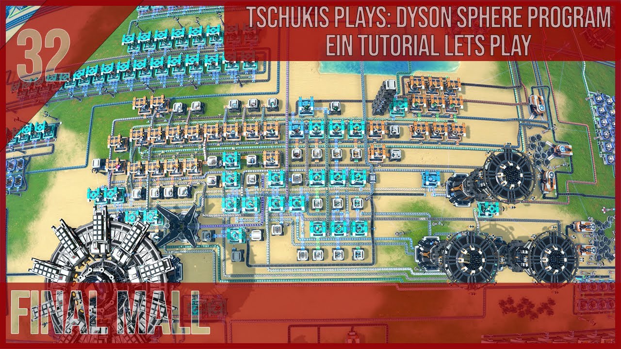 DYSON SPHERE PROGRAM Tutorial Let's Play - 32 - Final Mall! - YouTube