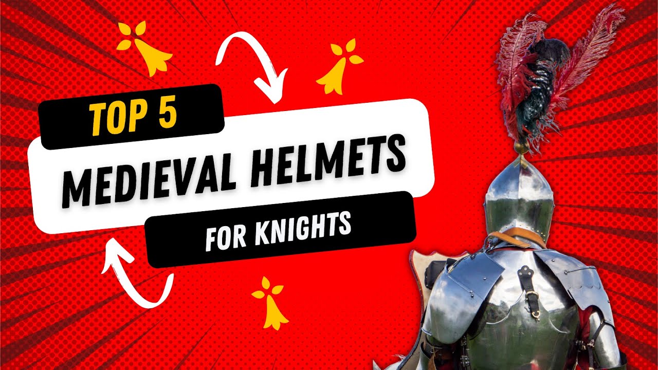 Top 5 Medieval Helmets For Knights ! - YouTube