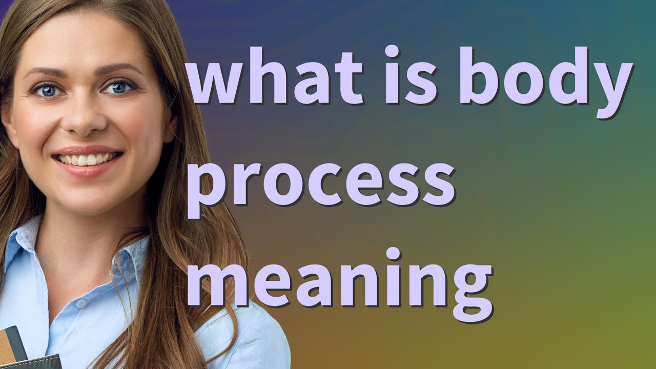 Body process | meaning of Body process - YouTube