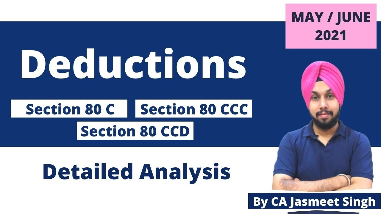 Deduction U S 80C 80CCC 80CCD Detailed Analysis CA CS CMA MAY Deduction U S 80C 80CCC 80CCD Detailed Analysis CA CS CMA MAY