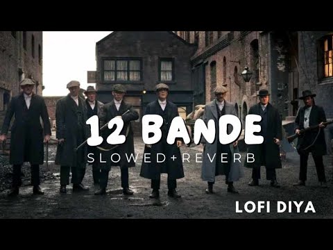12 Bande - Varinder Brar( Slowed Reverb) | Lofi Diya - YouTube