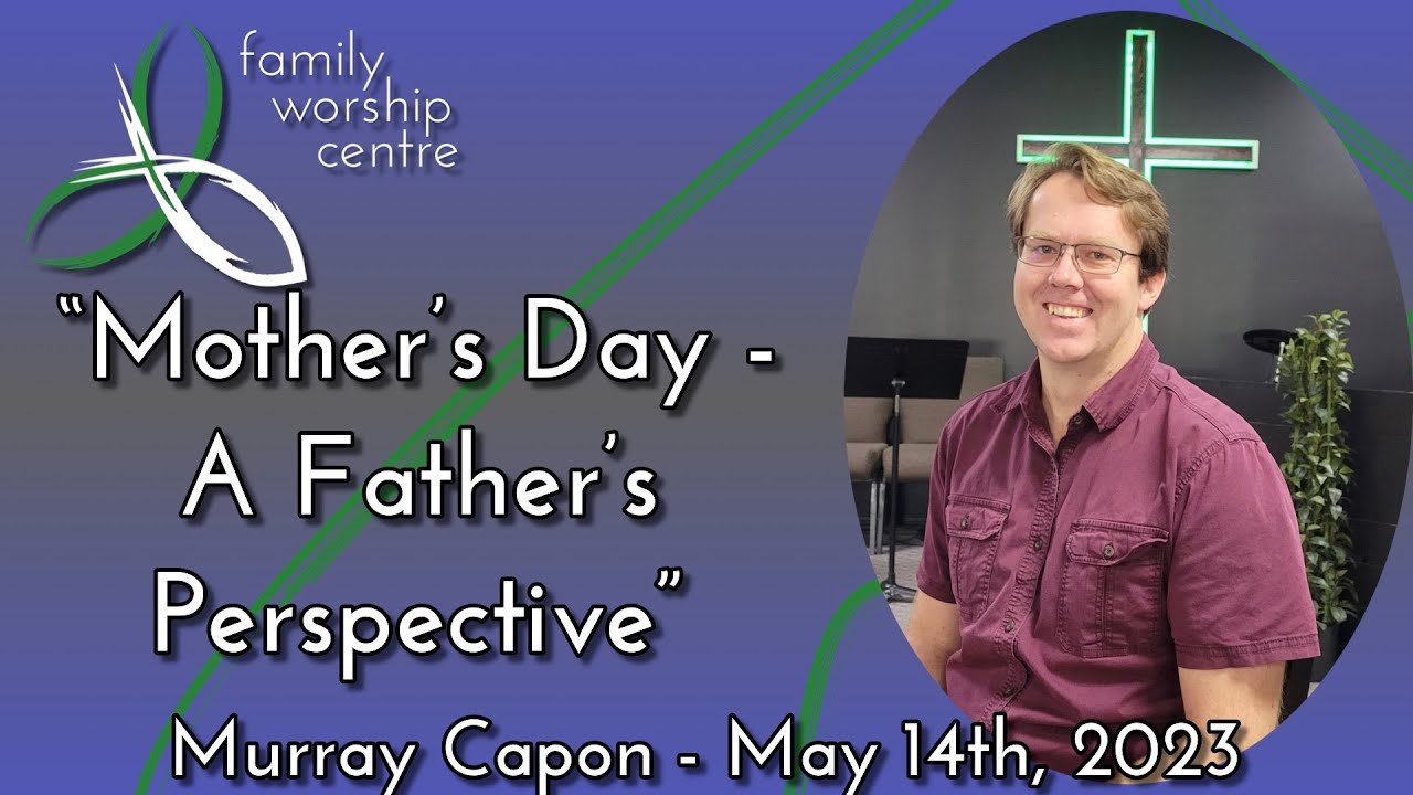 "Mother's Day - A Father's Perspective" - YouTube