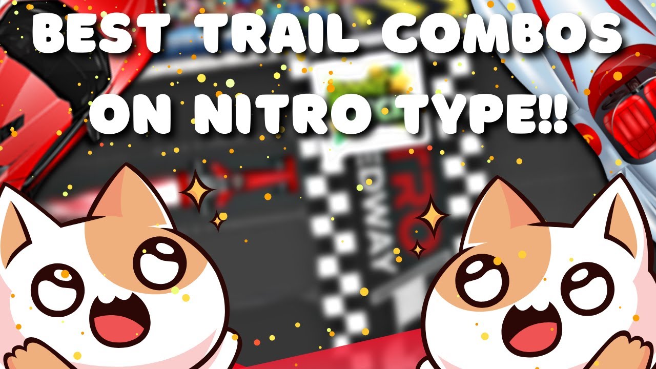 Top 3 Trail Combos Of All TIME!!! (Nitro Type) - YouTube