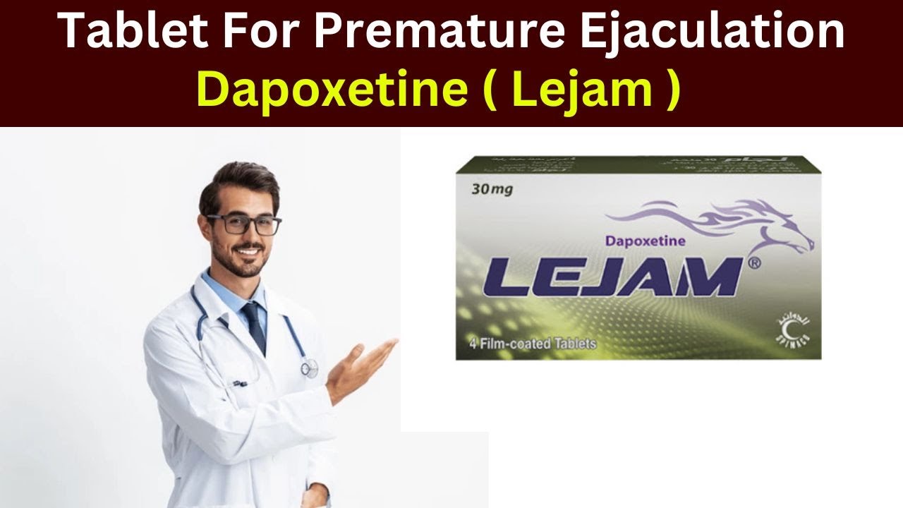 Dapoxetine 60 mg | lejam 60mg tablet uses | premature ejaculation ...