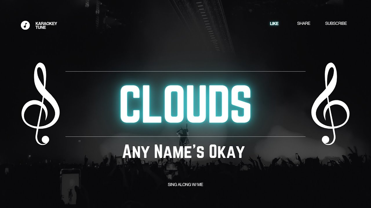 Clouds - Any Name's Okay (Karaoke) - YouTube