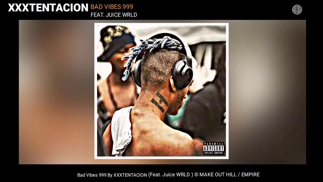XXXTENTACION - BAD VIBES 999 Ft Juice WRLD - YouTube