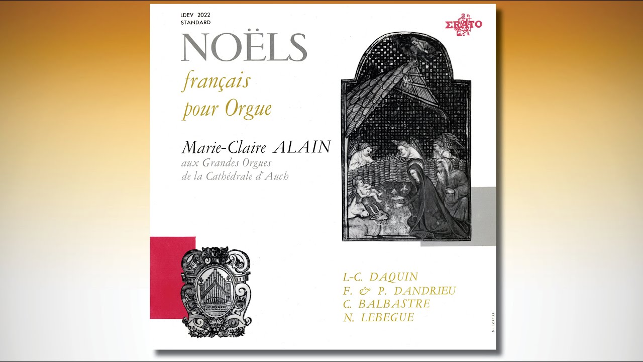 Marie-Claire ALAIN – NOËLS FRANÇAIS POUR ORGUE – Cathédrale d’Auch ...