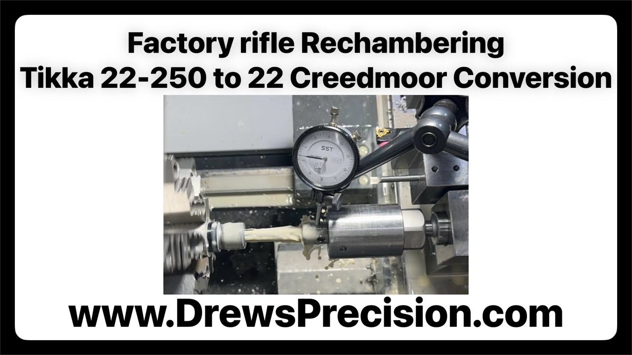 Converting a Factory Barreled Tikka 1/8 twist 22-250 to a 22 Creedmoor ...