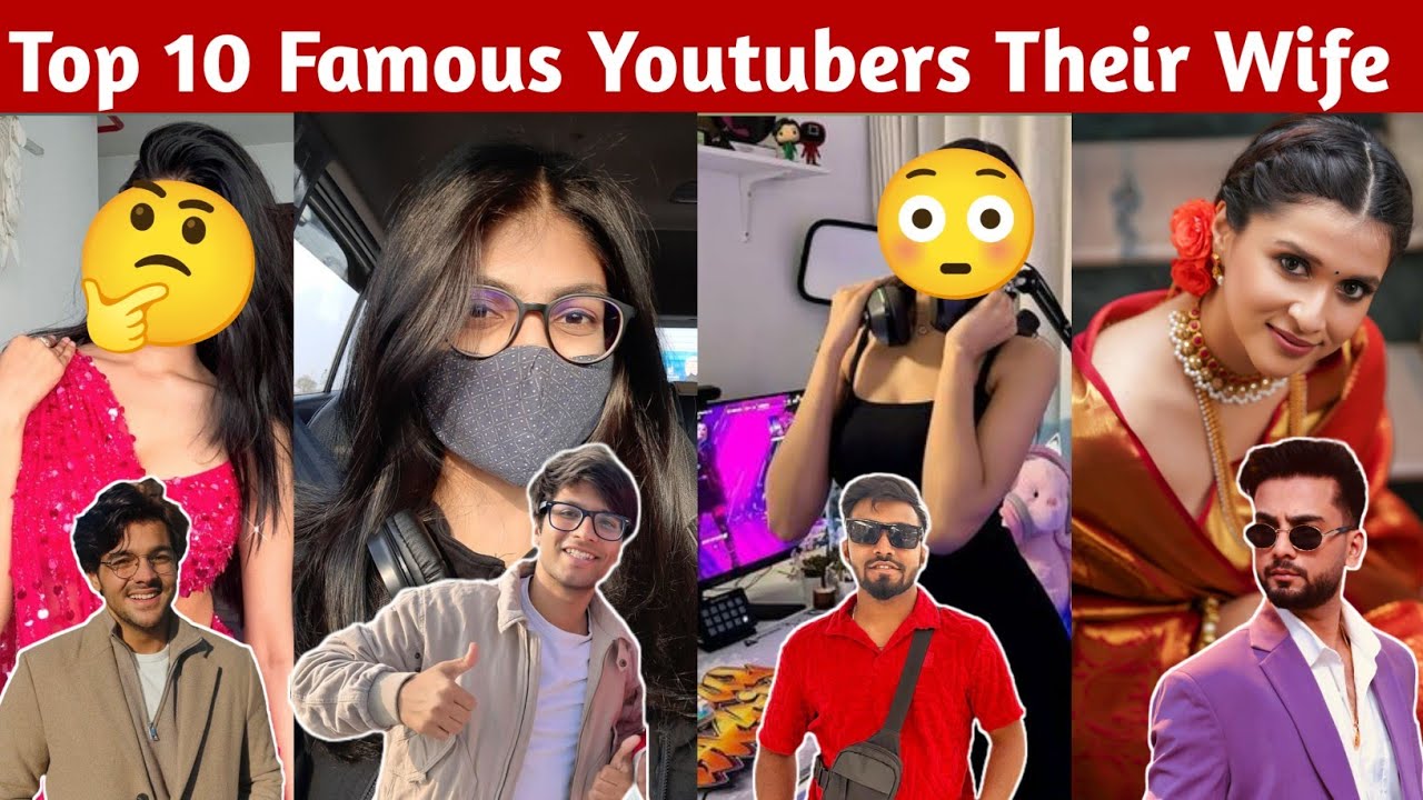Top 10 Youtubers Their Wife | Sourav Joshi Vlogs, Techno Gamerz, Elvish Yadav, Triggered Insaan ...