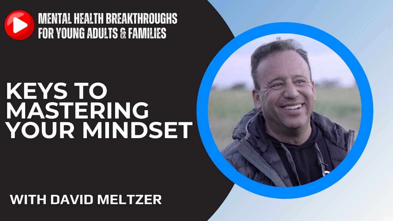 Keys To Mastering Your Mindset with David Meltzer - YouTube