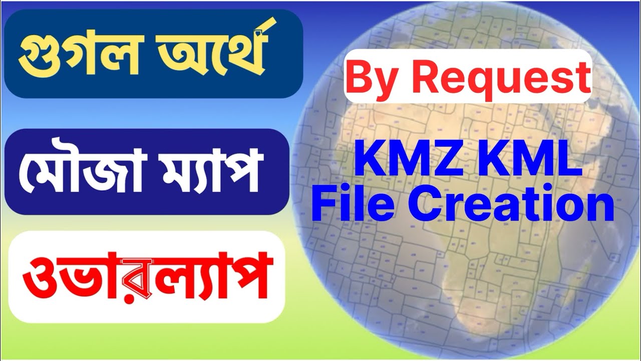 Mouza Map Overlapping in Google Earth| How To Create KMZ and KML File ...