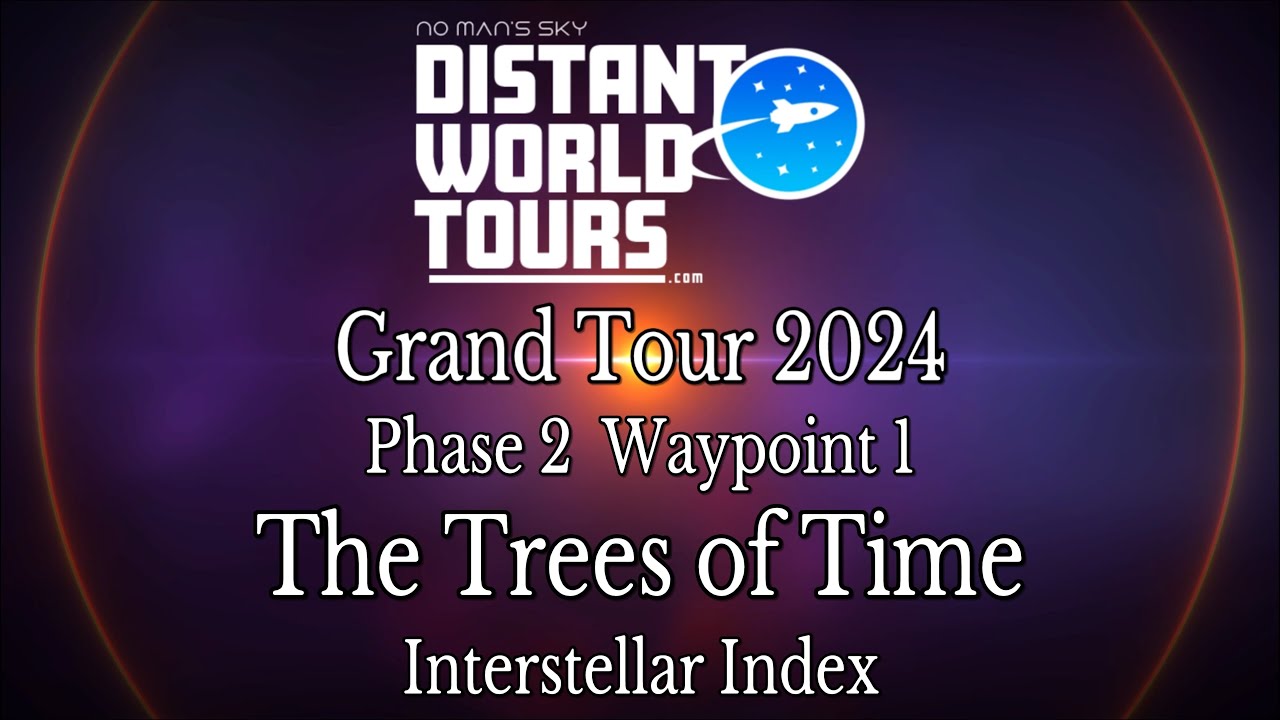 No Man's Sky - Distant World Tours - Trees of Time Collaboration - P2 ...