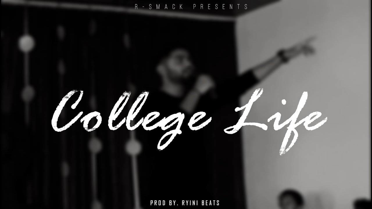 R-SMACK - COLLEGE LIFE ( OFFICIAL MUSIC VIDEO ) (Prod. Ryini Beats ...