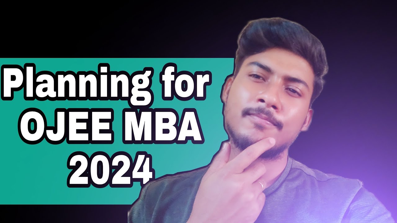 OJEE MBA 2024 Full Guide (part-2)|| ALL ABOUT OJEE MBA 2024 || - YouTube