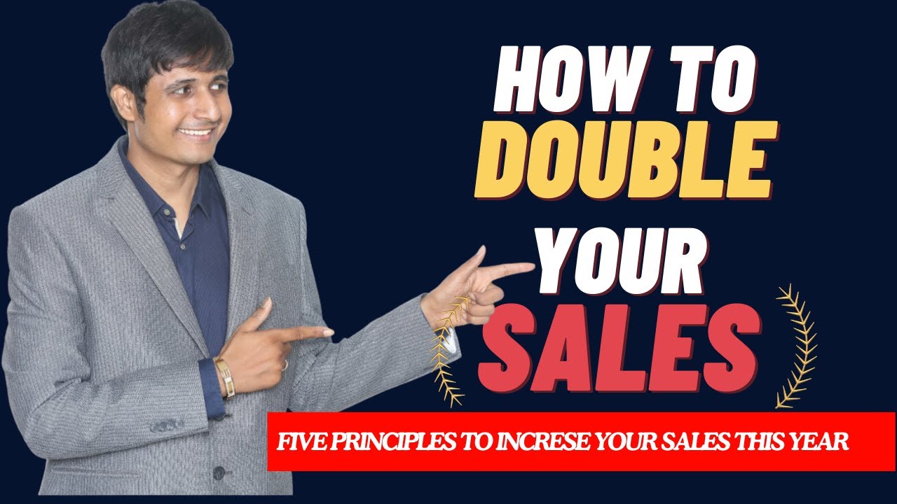 How to double your sales this year | Five principles top increase your ...