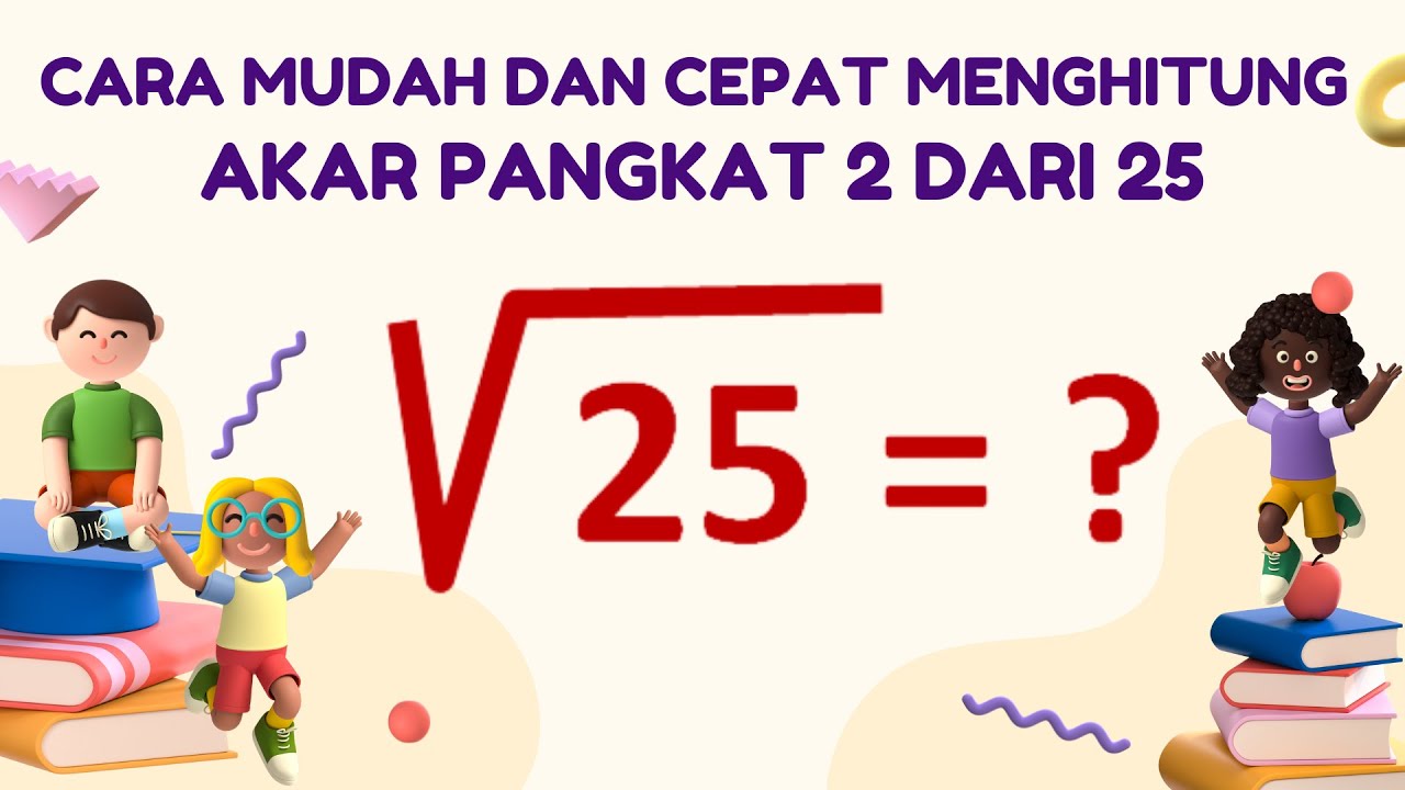 Akar pangkat 2 dari 25 – cara cepat menghitung akar pangkat 2 dari 25 ...