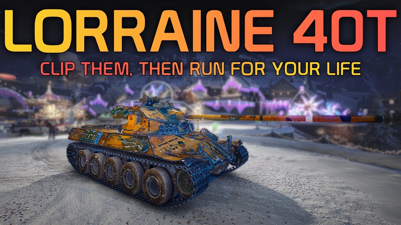 Lorraine 40T - Amazing tank! CLIP, RETREAT, REPEAT! | World of Tanks ...