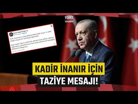 Cumhurbaşkanı Erdoğan'dan Kadir İnanır İçin Başsağlığı Mesajı - TGRT Haber