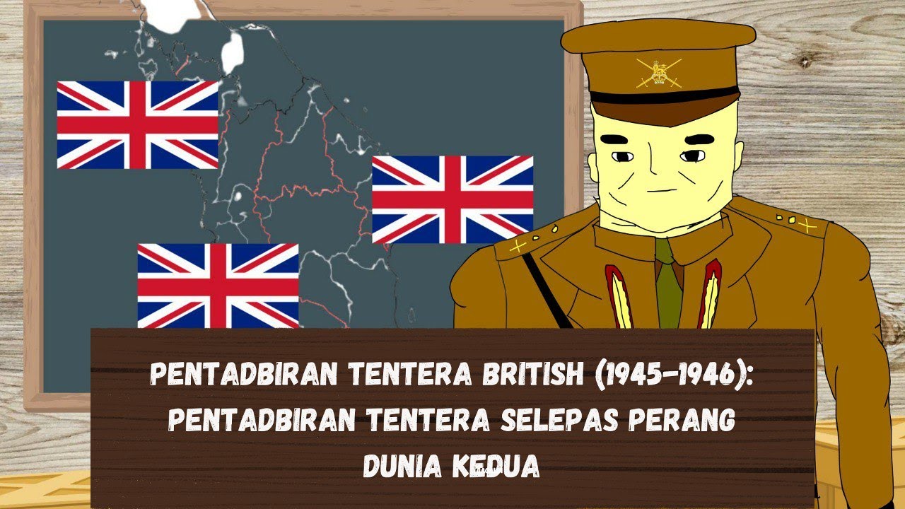 PENTADBIRAN TENTERA BRITISH (1945-1946): PENYUSUNAN MALAYA SELEPAS ...