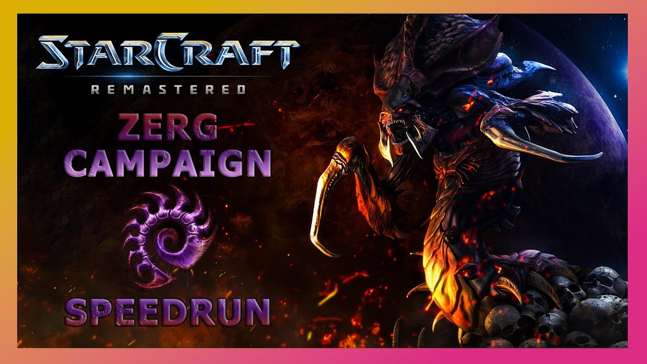 StarCraft Remastered Speedrun - Zerg Campaign Gameplay Walkthrough ...